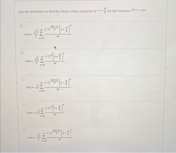 Solved Use the definition to find the Taylor series centered | Chegg.com