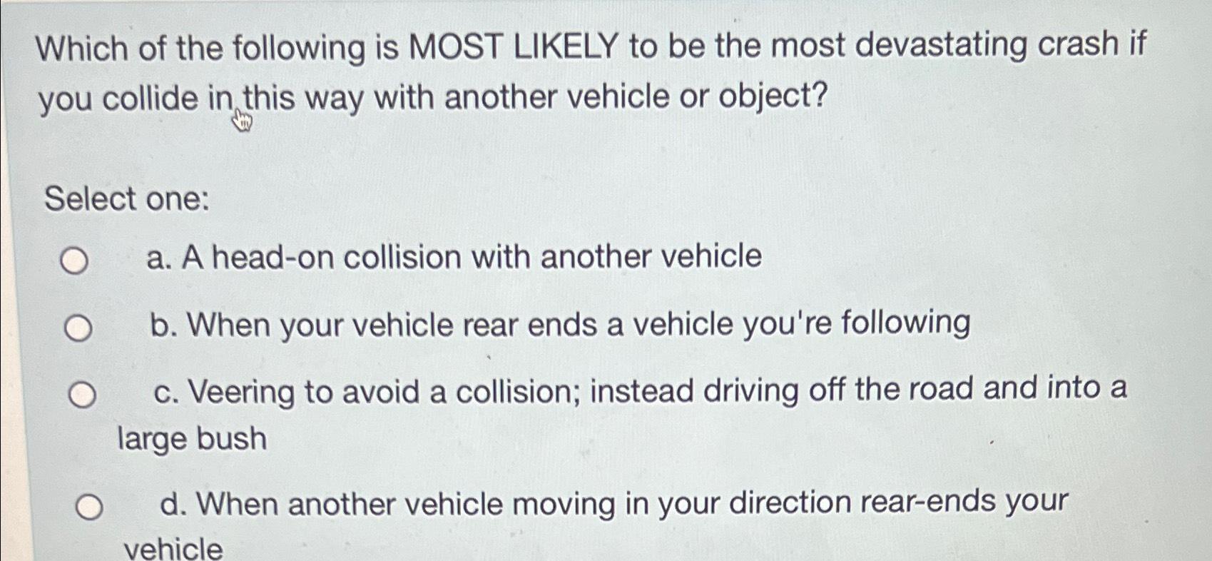Solved Which of the following is MOST LIKELY to be the most | Chegg.com
