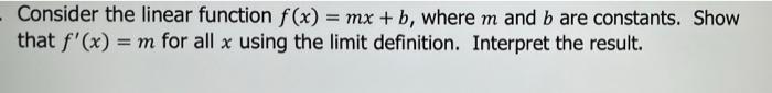 Solved - Consider the linear function f(x) = mx + b, where m | Chegg.com