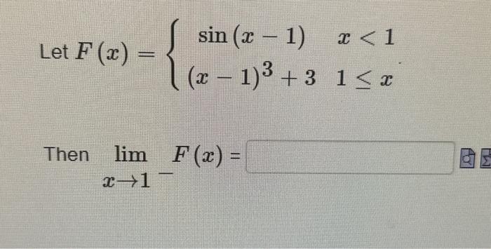 Solved Let F(x)={sin(x−1)(x−1)3+3x