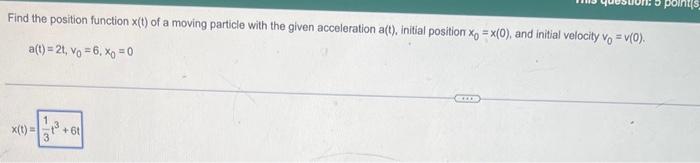 Solved Find the position function x(t) of a moving particle | Chegg.com