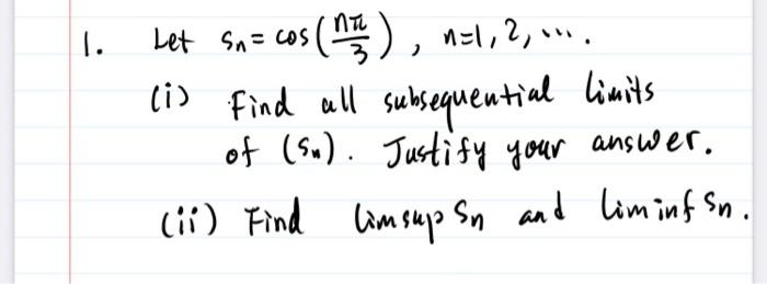 Solved Let sn=cos(3nπ),n=1,2,⋯. (i) Find all subsequential | Chegg.com