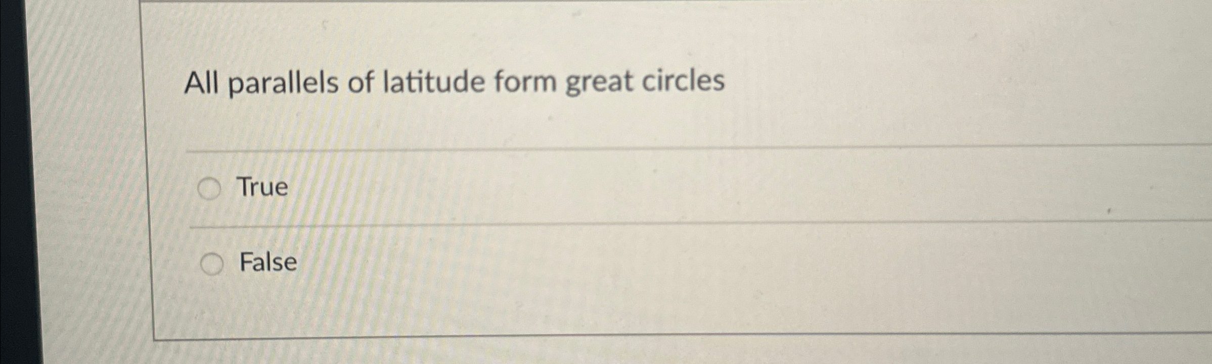 Solved All parallels of latitude form great circlesTrueFalse | Chegg.com