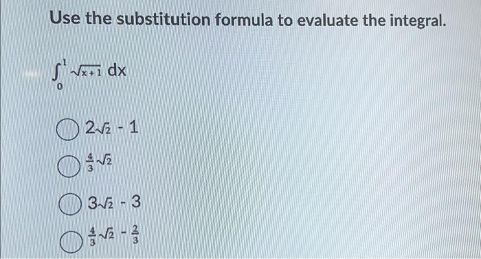 Solved Use the substitution formula to evaluate the | Chegg.com