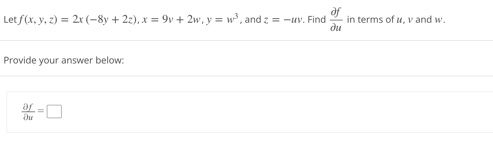 Solved Let f(x,y,z)=2x(-8y+2z),x=9v+2w,y=w3, ﻿and z=-uv. | Chegg.com