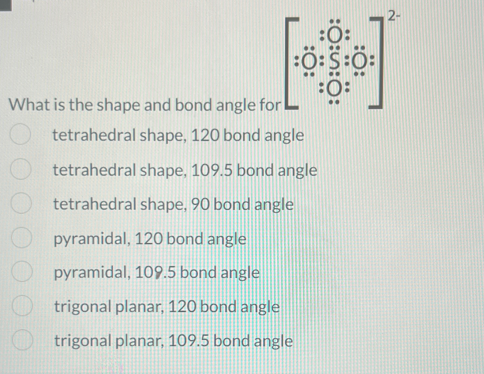 What is the shape and bond angle for tetrahedral | Chegg.com