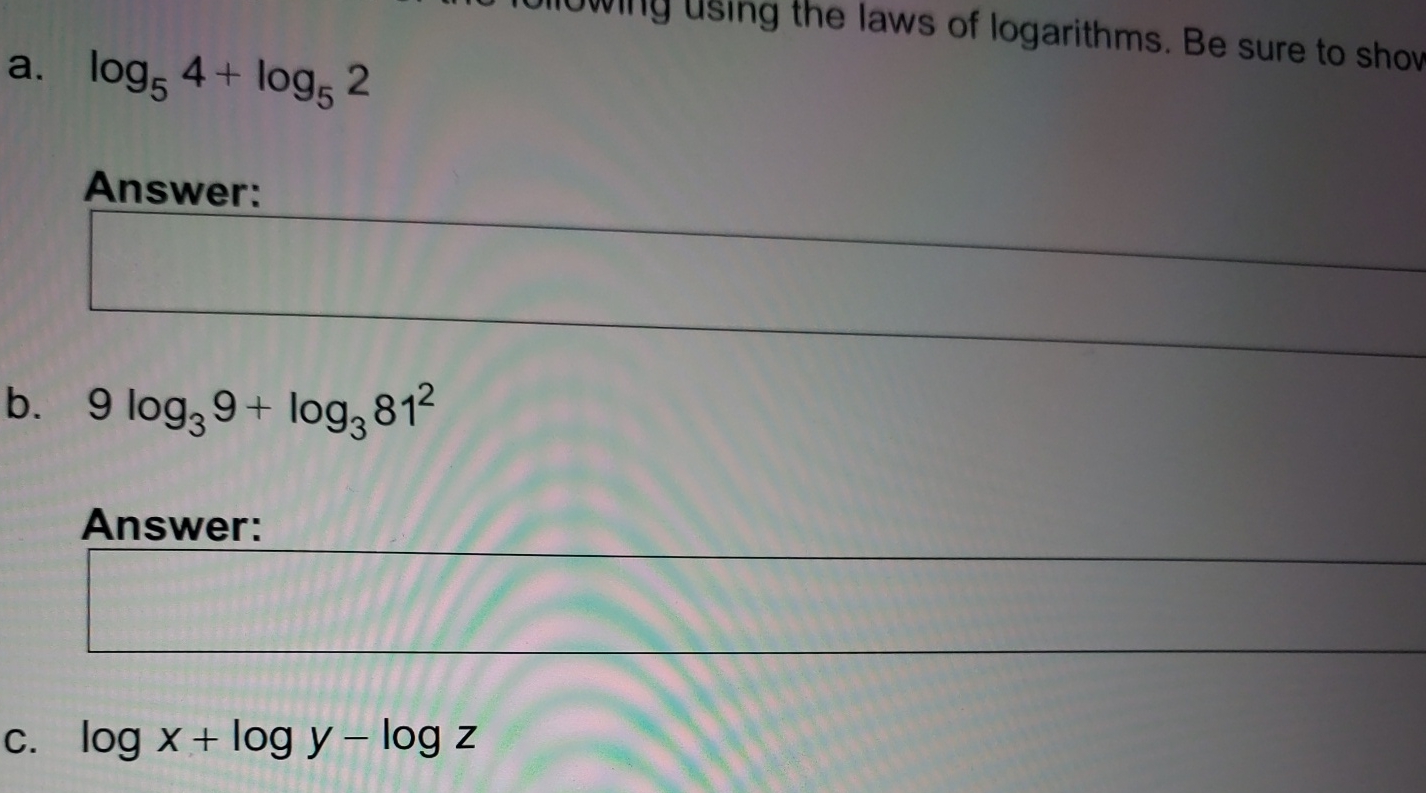 Solved a. log54+log52Using the laws of logarithms. Be sure | Chegg.com