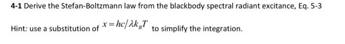Solved 4-1 Derive the Stefan-Boltzmann law from the | Chegg.com