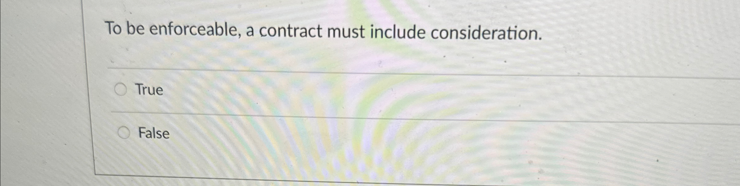 Solved To be enforceable, a contract must include | Chegg.com