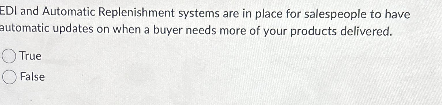 Solved EDI and Automatic Replenishment systems are in place | Chegg.com