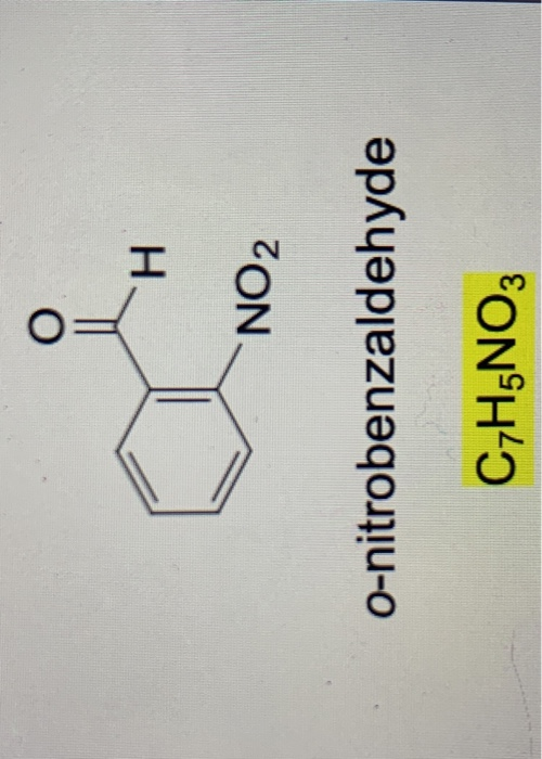 Solved Η ~NO2 o-nitrobenzaldehyde C7H5NO3 | Chegg.com