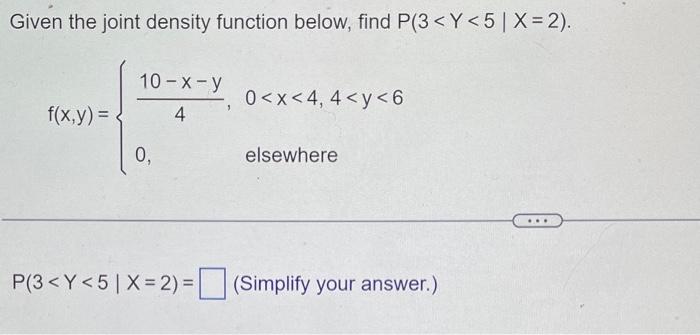 Solved Given the joint density function below, find P(3 | Chegg.com