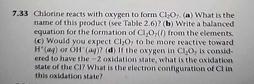 Solved 7.33 ﻿Chlorine reacts with oxygen to form Cl2O7. (a) | Chegg.com