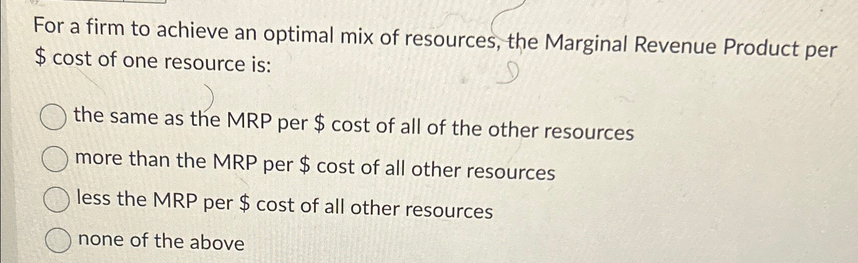 Solved For a firm to achieve an optimal mix of resources, | Chegg.com