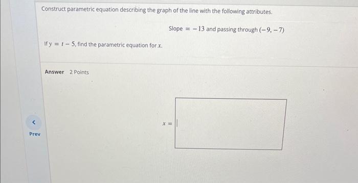 Solved Construct parametric equation describing the graph of | Chegg.com