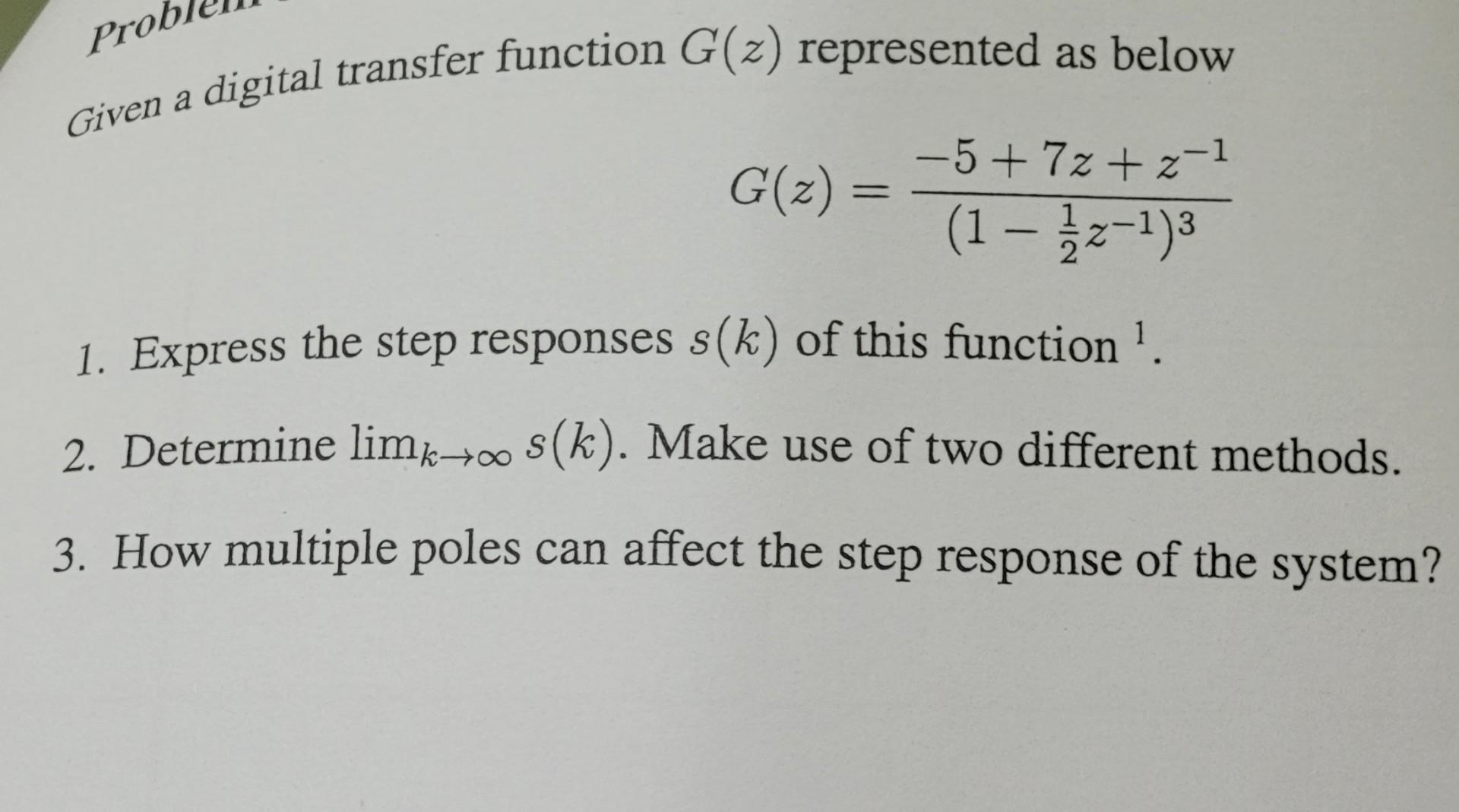 Solved Given a digital transfer function G(z) represented as | Chegg.com