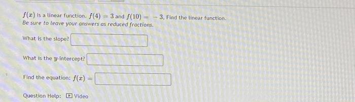 Solved f(x) is a linear function. f(4)=3 and f(10)=−3, Be | Chegg.com