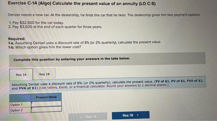 Solved Exercise C-14 (Algo) Calculate the present value of | Chegg.com