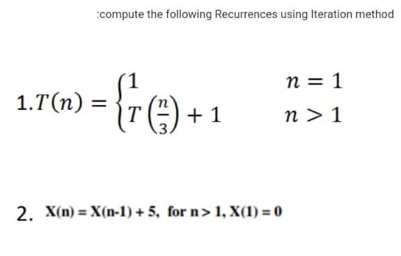 Solved compute the following Recurrences using Iteration | Chegg.com