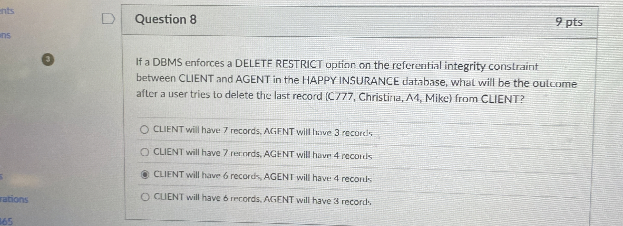 Solved Question 89 ﻿pts3If a DBMS enforces a DELETE RESTRICT | Chegg.com