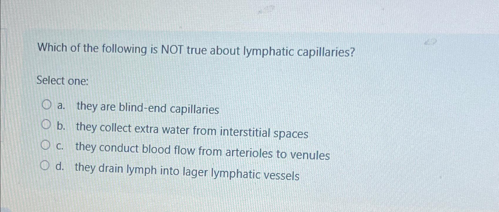 Solved Which of the following is NOT true about lymphatic | Chegg.com