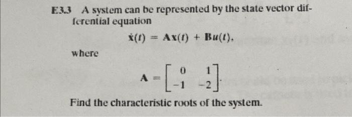 Solved E3.3 A system can be represented by the state vector | Chegg.com