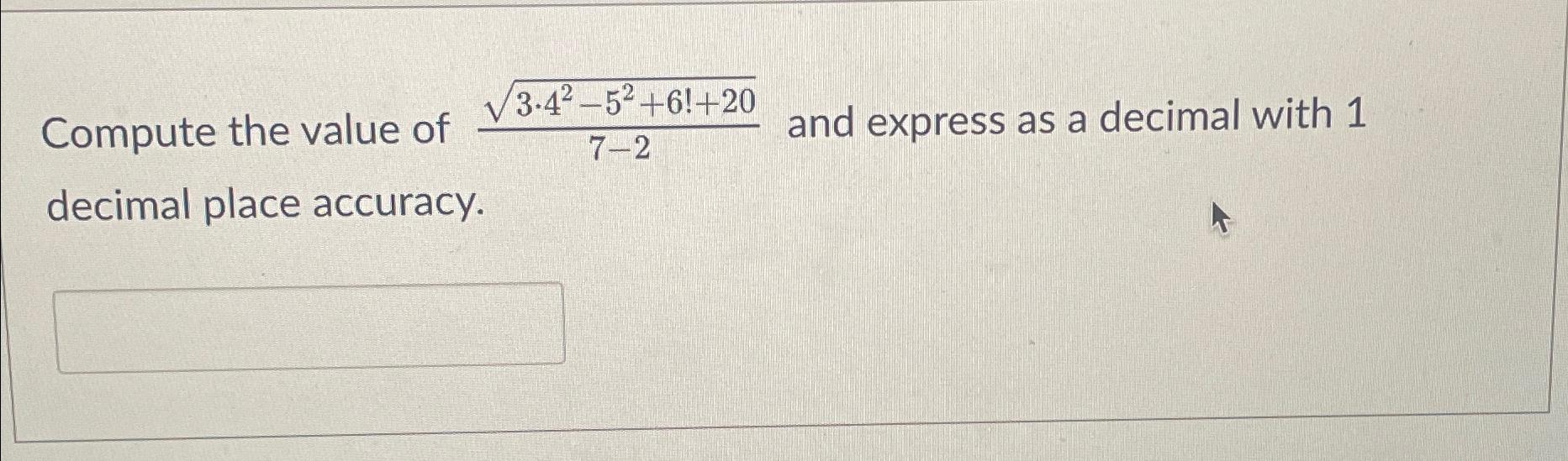 Solved Compute the value of 3*42-52+6!+2027-2 ﻿and express | Chegg.com