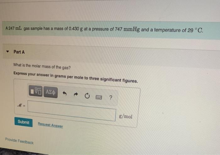 Solved A 247 ml gas sample has a mass of 0.430 g at a | Chegg.com