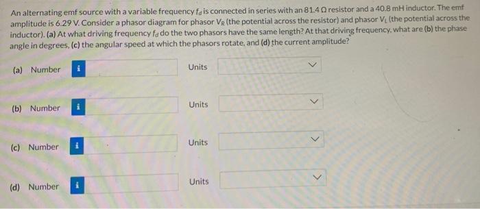 Solved An alternating emf source with a variable frequency | Chegg.com