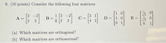 Solved 9. (10 points) Consider the following four matrices: | Chegg.com