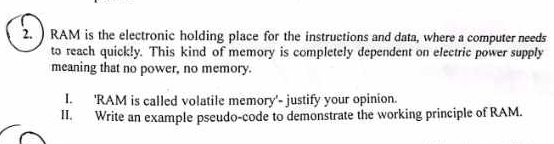 Solved RAM is the electronic holding place for the | Chegg.com