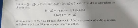 Solved Let S={(x,y)|x,yinR}. For (x1,y1),(x2,y2)inS and | Chegg.com Solved Let S={(x,y)|x,yinR}. For (x1,y1),(x2,y2)inS and | Chegg.com