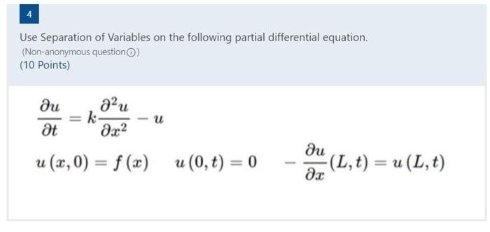 Solved Use Separation of Variables on the following partial | Chegg.com