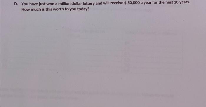 Solved You have just won a million dollar lottery and will | Chegg.com