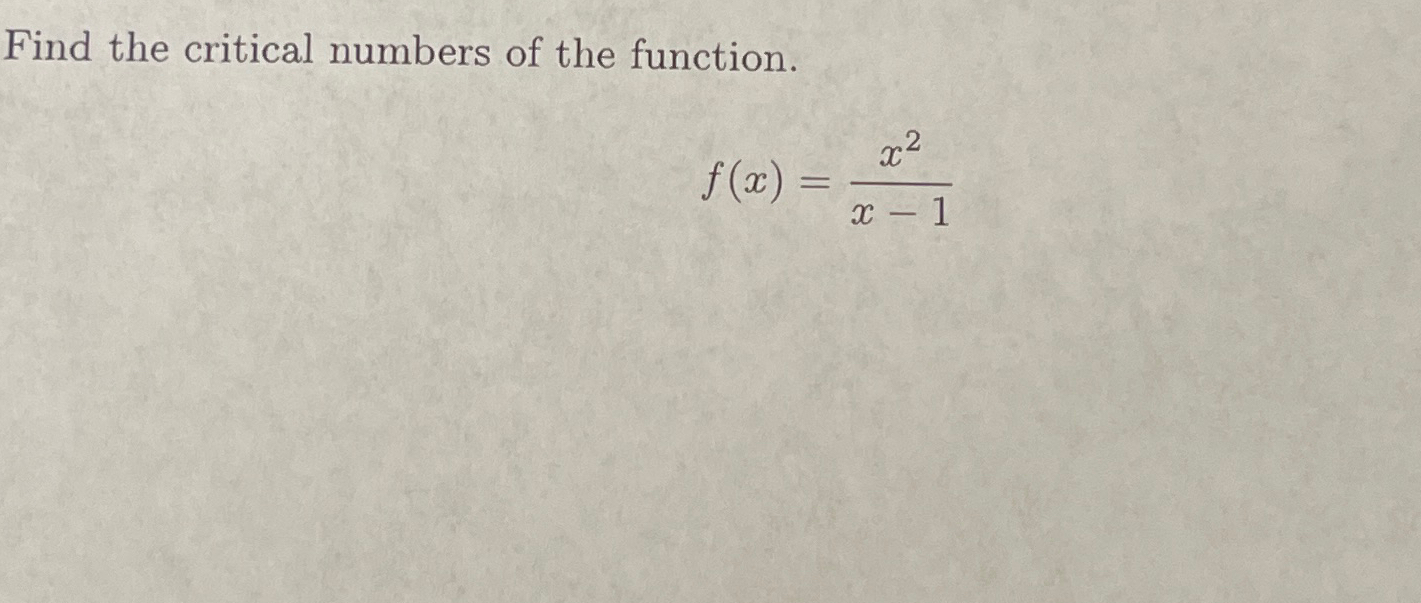 Solved Find The Critical Numbers Of The Function F X X2x 1