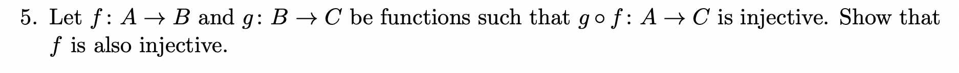 Solved Let f ﻿: A → B ﻿and g ﻿: B → C be ﻿functions such | Chegg.com