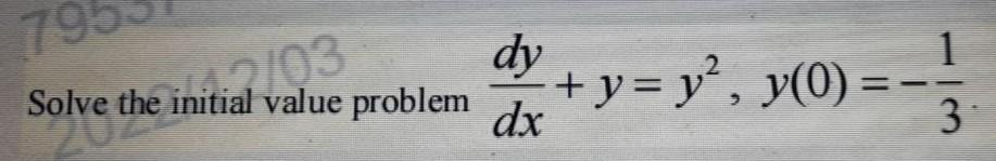 Solved Solve the initial value problem dxdy+y=y2,y(0)=−31. | Chegg.com