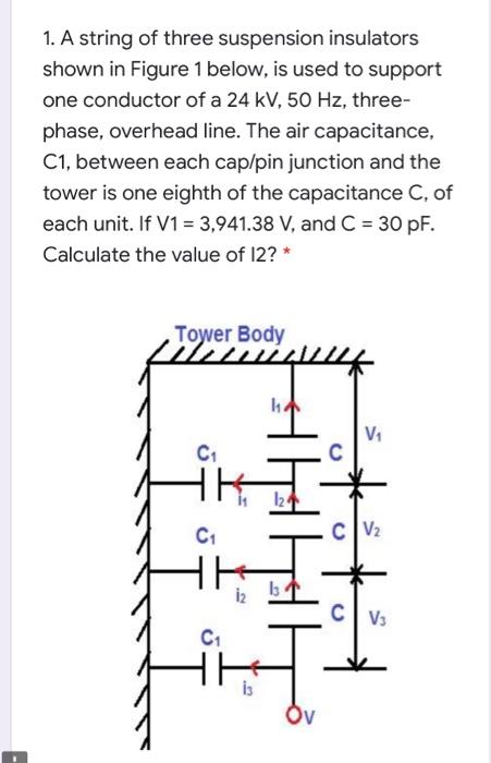 Solved 1. A string of three suspension insulators shown in | Chegg.com