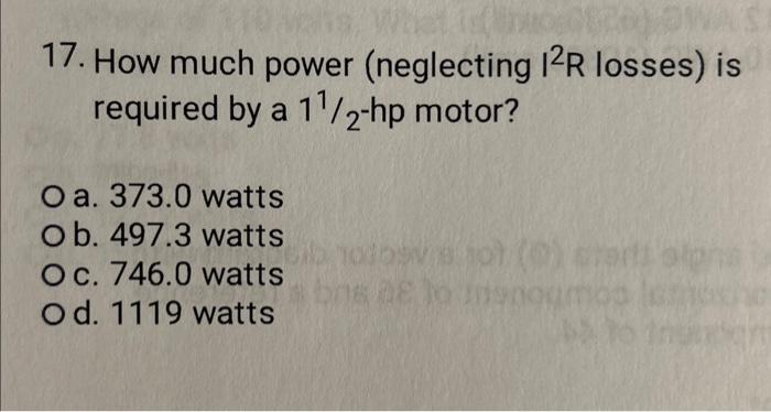 Solved 17. How much power (neglecting I2R losses) is | Chegg.com