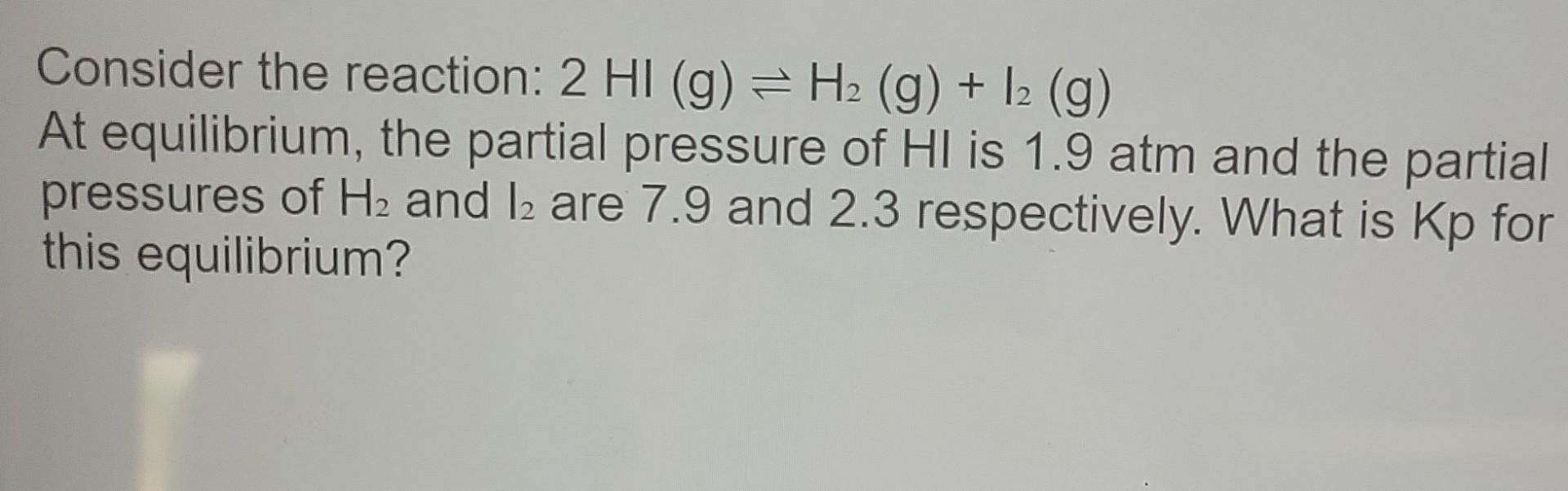 Solved Consider the reaction: 2HI(g)⇌H2( g)+I2( g) At | Chegg.com