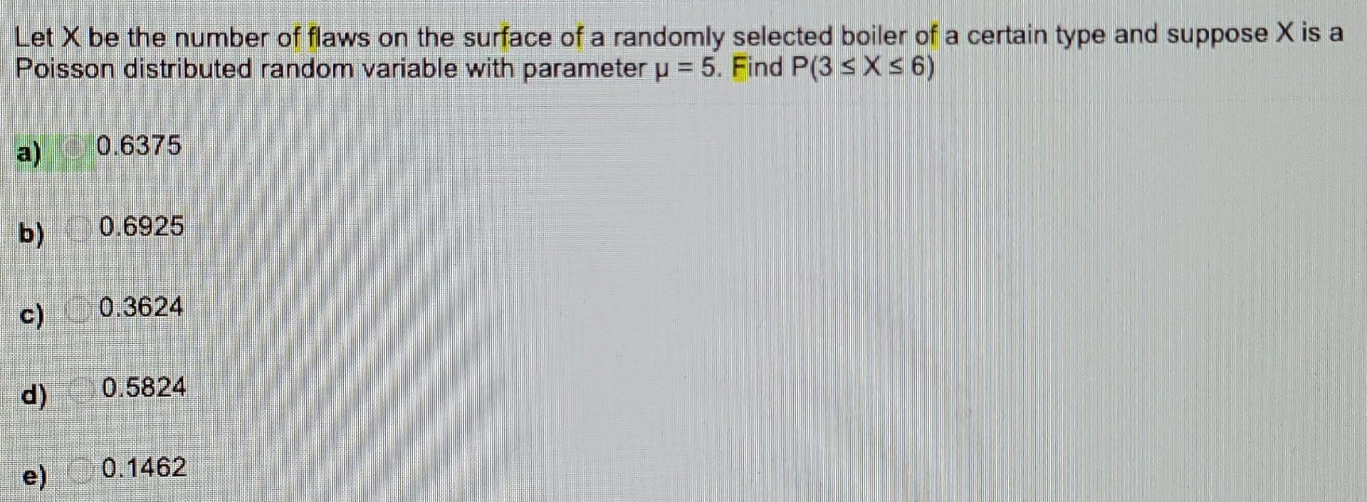 Solved Let X be the number of flaws on the surface of a | Chegg.com