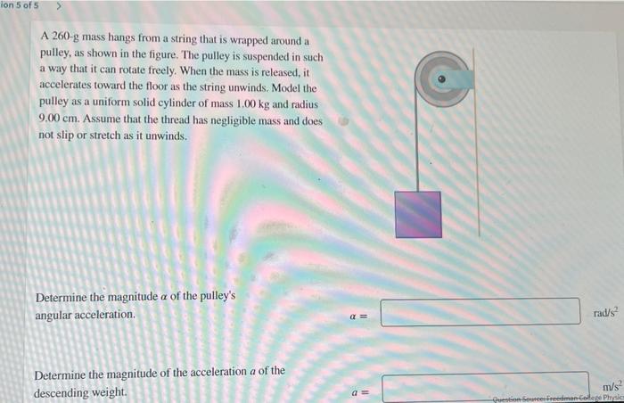 Solved ion 5 of 5 > A 260-g mass hangs from a string that is | Chegg.com