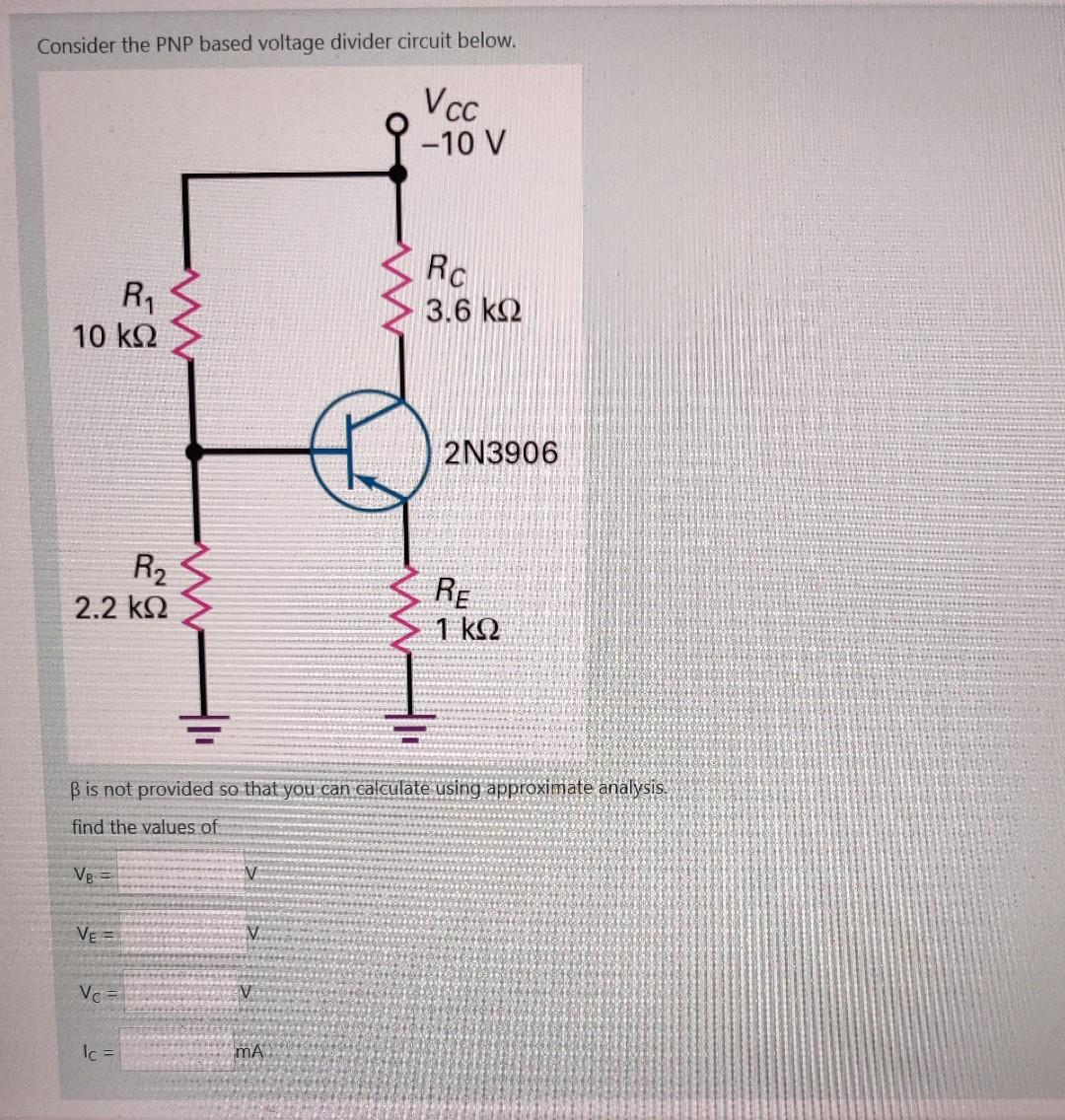 Solved Consider the PNP based voltage divider circuit below. | Chegg.com