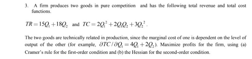 Solved A firm produces two goods in pure competition and has | Chegg.com