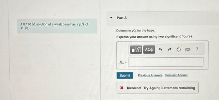 Solved A 0.130M solution of a weak base has a pH of 11.26 . | Chegg.com