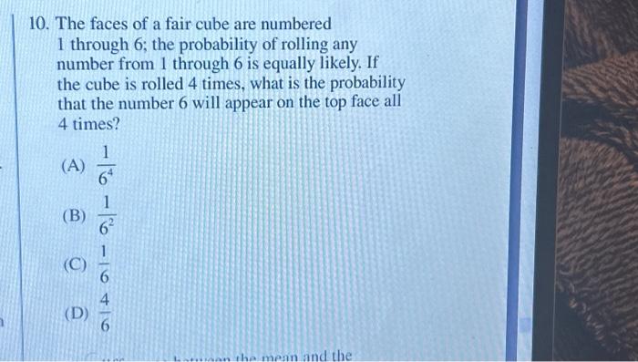 Solved 10. The faces of a fair cube are numbered 1 through | Chegg.com