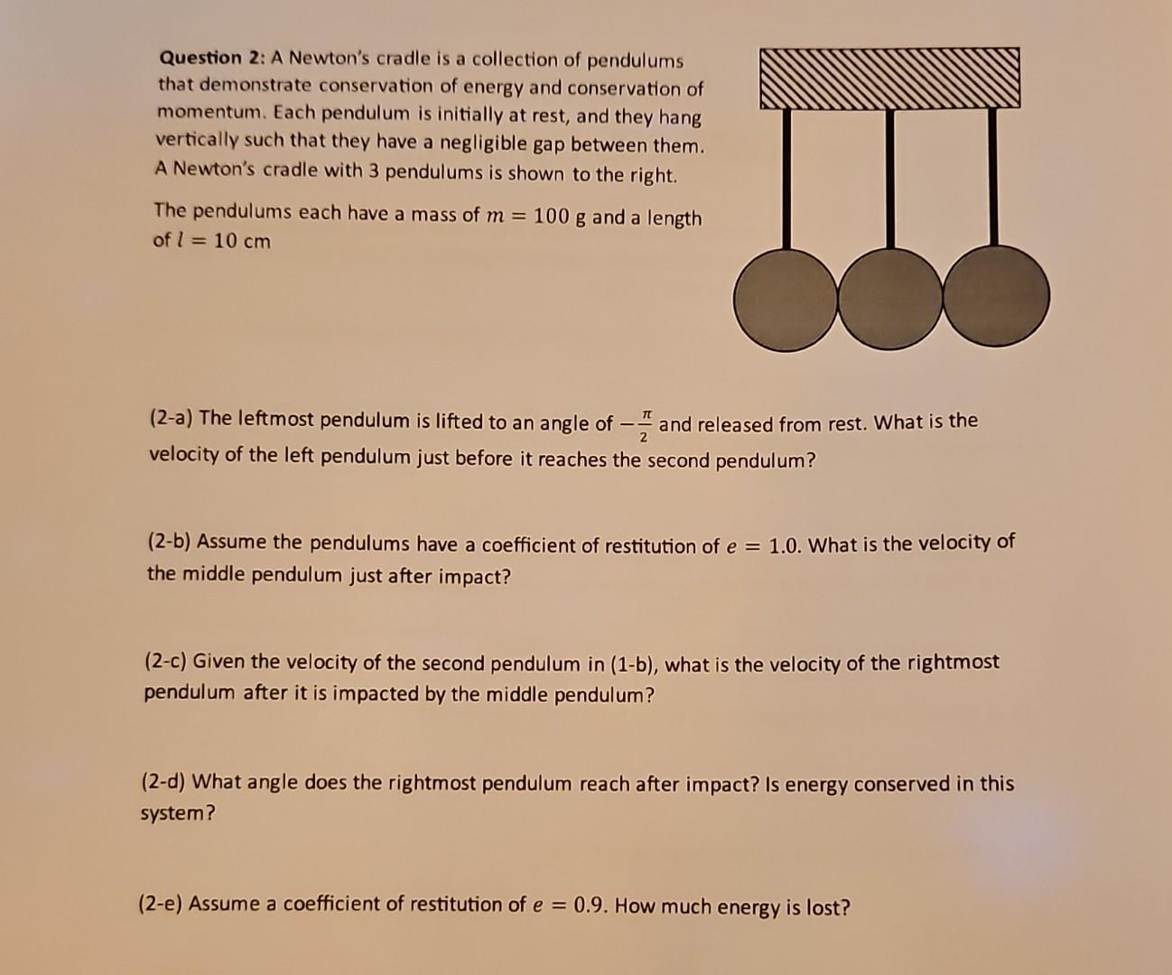 Solved Question 2: A Newton's cradle is a collection of | Chegg.com