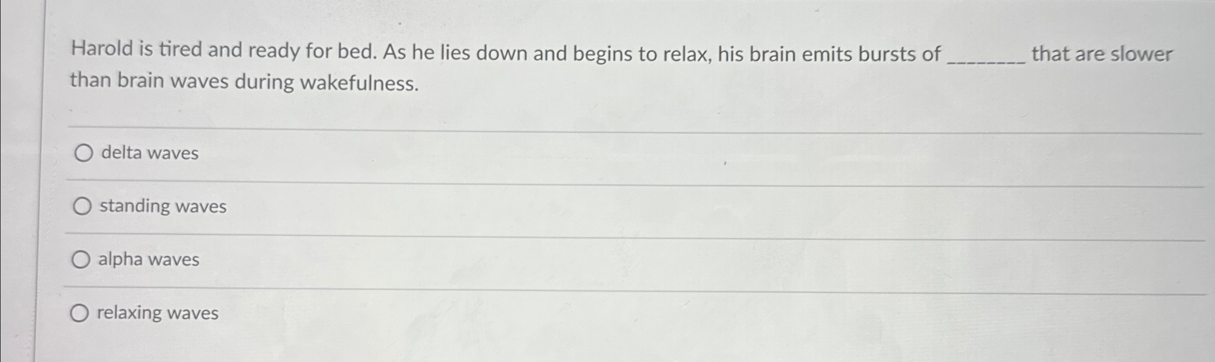 Solved Harold is tired and ready for bed. As he lies down | Chegg.com