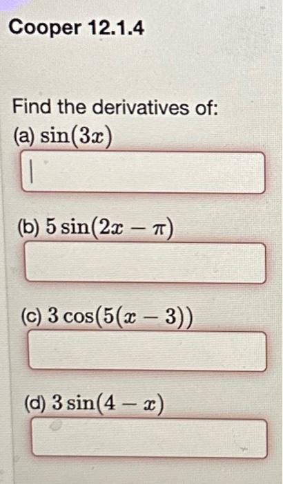 Solved Find the derivatives of: (a) sin(3x) (b) 5sin(2x−π) | Chegg.com