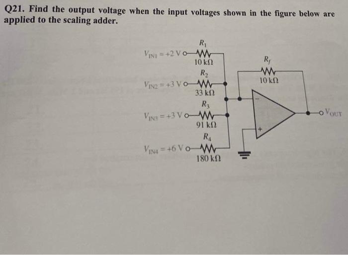 Solved Q21. Find the output voltage when the input voltages | Chegg.com